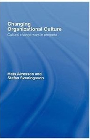 Changing Organizational Culture: Cultural Change Work in Progress by ...