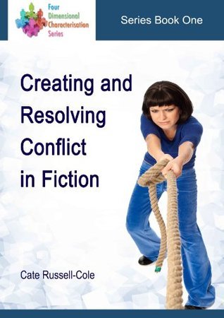 Creating and Resolving Conflict in Fiction, Four Dimensional ...