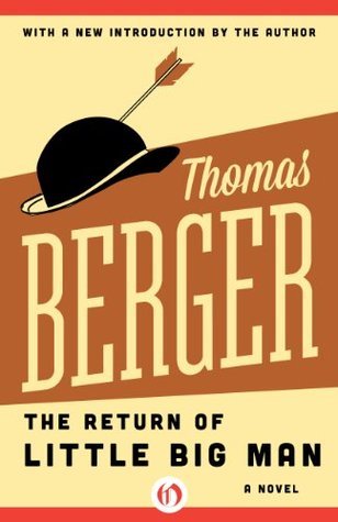 The Return of Little Big Man (Little Big Man #2) by Thomas Berger ...