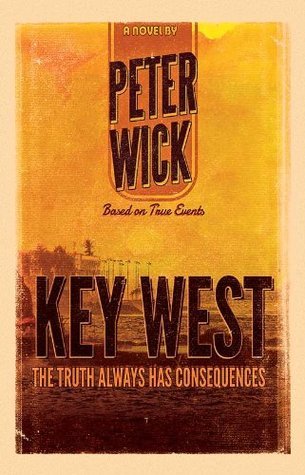 Key West: the Novel by Peter Wick | Goodreads