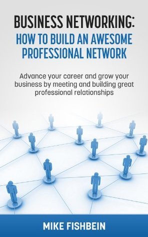 How to Build an Awesome Professional Network: Meet New People and Build ...