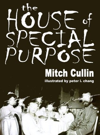 The House of Special Purpose by Mitch Cullin | Goodreads