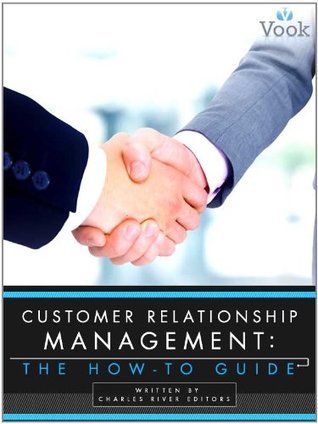 Customer Relationship Management: The How-To Guide by Charles River ...