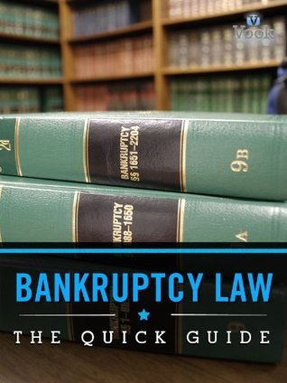 Bankruptcy Law: The Quick Guide by Vook | Goodreads