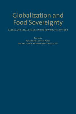 Globalization and Food Sovereignty: Global and Local Change in the New ...