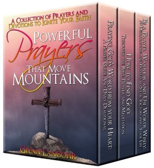 Powerful Prayers That Move Mountains: A Collection of Prayers and Devotions to Ignite Your Faith ...