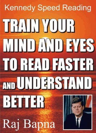 Kennedy Speed Reading by Raj Bapna | Goodreads