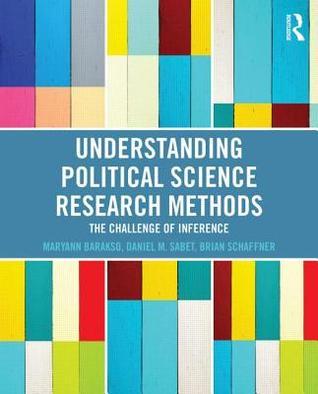 Understanding Political Science Research Methods: The Challenge of ...