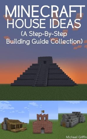 Minecraft House Ideas by Michael Griffin | Goodreads