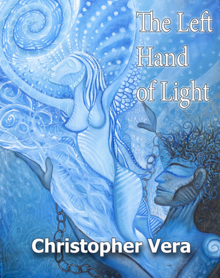 The Left Hand of Light by Christopher Vera | Goodreads