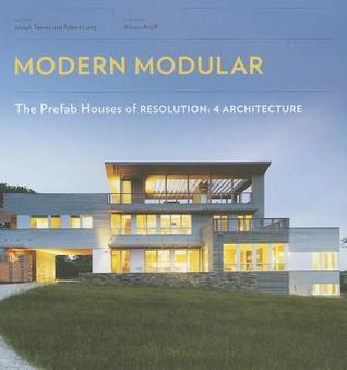 Modern Modular: The Prefab Houses of Resolution: 4 Architecture by ...