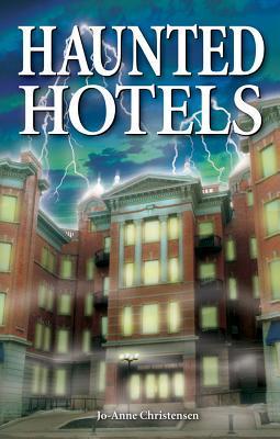 Haunted Hotels (Ghost Stories) by Jo-Anne Christensen | Goodreads