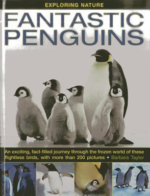 Exploring Nature: Fantastic Penguins: An Exciting, Fact-Filled Journey ...