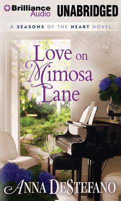 Love on Mimosa Lane (A Seasons of the Heart Novel) by Anna DeStefano ...