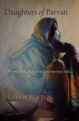 Daughters of Parvati: Women and Madness in Contemporary India by Sarah ...