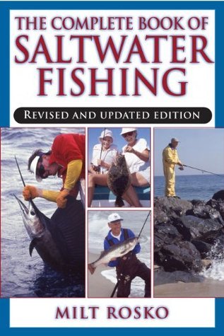 The Complete Book of Saltwater Fishing by Milt Rosko | Goodreads