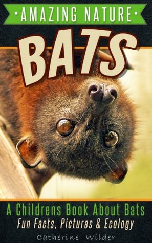 Bats: A Childrens Book About Bats ~ With Fun Facts About Bats, Habitat ...