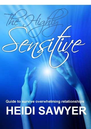 Highly Sensitive People: Guide to survive overwhelming relationships by ...