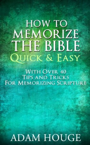 How To Memorize The Bible Quick And Easy With Over 40 Tips And Tricks ...