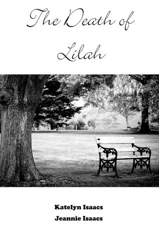 The Death of Lilah by Katelyn Isaacs | Goodreads