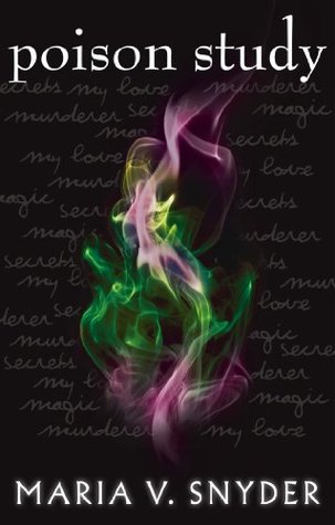 Poison Study (Study, #1) by Maria V. Snyder | Goodreads