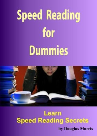 Speed Reading for Dummies: Learn Speed Reading Secrets by Douglas ...