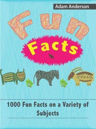 Fun Facts: 1000 Fun & Interesting Facts on a Variety of Subjects by ...