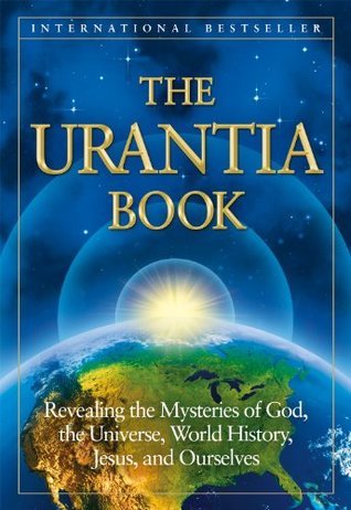 The Urantia Book: Revealing the Mysteries of God, the Universe, World ...