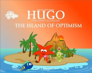 HAPPINESS IS A CHOICE: The Island of Optimism by Suzy Liebermann ...