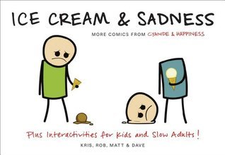 Ice Cream & Sadness: More Comics from Cyanide & Happiness by Rob ...