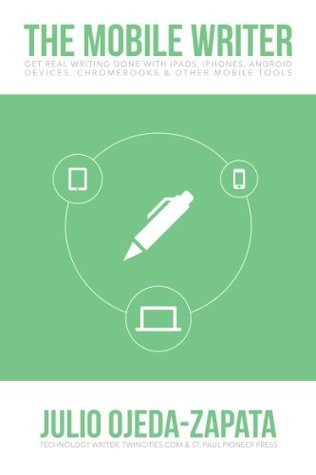 The Mobile Writer by Julio Ojeda-Zapata | Goodreads