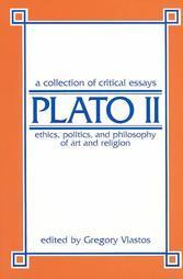 Plato 2: Ethics, Politics & Philosophy of Art & Religion by Gregory Vlastos | Goodreads