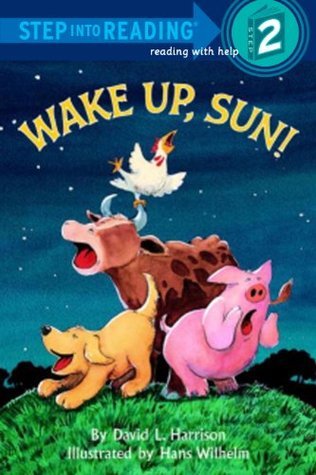 Wake Up, Sun! (Step into Reading) by David L. Harrison | Goodreads