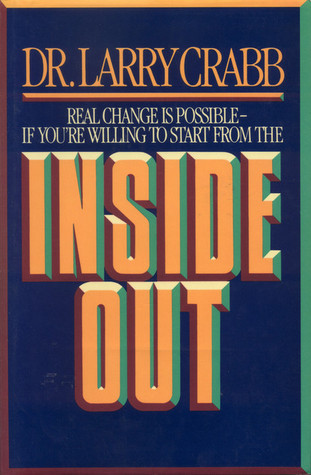 Inside Out: Real Change is Possible If You're Willing to Start From the ...