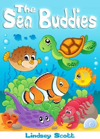 The Sea Buddies (A Fun Illustrated Children's Book) by Lindsey Scott ...