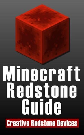 Minecraft Redstone Guide: 20 Amazing, Creative Redstone Devices by SpC ...