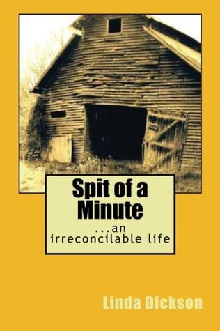 Spit of a Minute by Linda Dickson | Goodreads