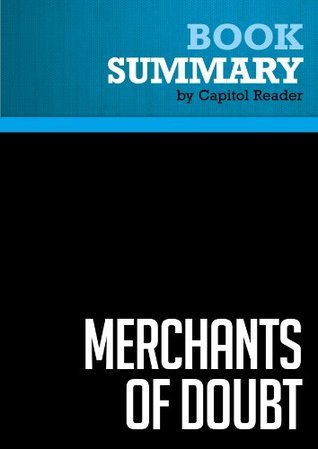 Summary: Merchants of Doubt: Review and Analysis of Naomi Oreskes and ...