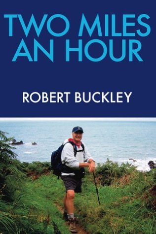 Two Miles An Hour by Robert Buckley | Goodreads