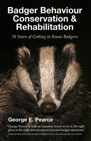 Badger Behaviour, Conservation and Rehabilitation: 70 Years of Getting ...