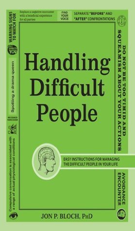 Handling Difficult People: Easy Instructions for Managing the Difficult ...