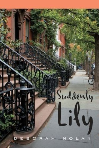 Suddenly Lily by Deborah Nolan | Goodreads
