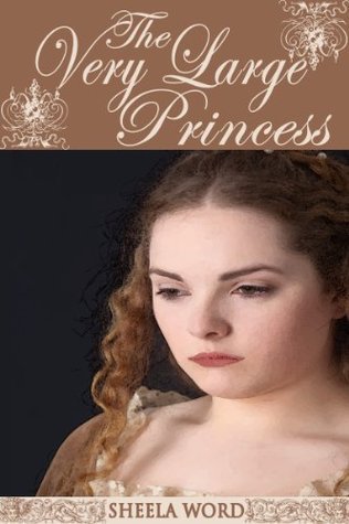 The Very Large Princess by Sheela Word | Goodreads