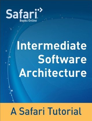 Intermediate Software Architecture by Safari Content Team | Goodreads