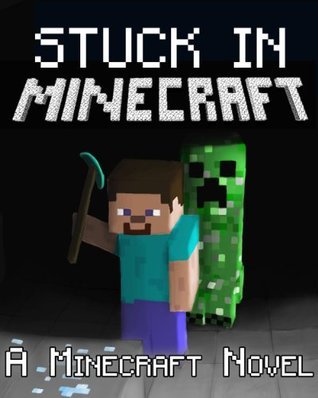 Stuck in Minecraft: A Minecraft Novel Ft Herobrine and Captain Sparklez ...
