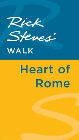 Rick Steves' Walk: Heart of Rome by Rick Steves | Goodreads