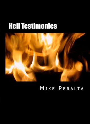 Hell Testimonies by Mike Peralta | Goodreads