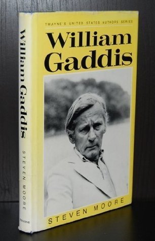 William Gaddis by Steven Moore | Goodreads