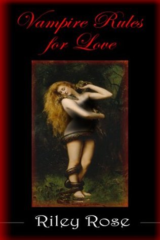 Vampire Rules for Love by Riley Rose | Goodreads