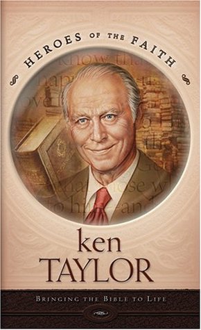 Ken Taylor: Bringing the Bible to Life by Jim Kraus | Goodreads